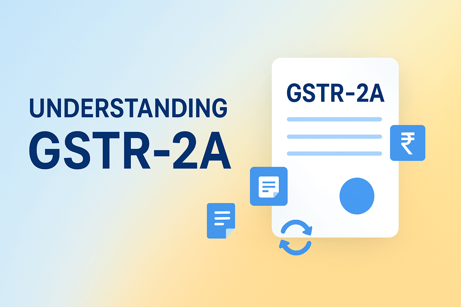 A Complete Guide to GSTR-2A: Filing, Due Dates & Reconciliation